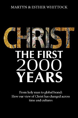 Christ: The First Two Thousand Years: From holy man to global brand ...