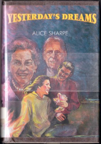 Yesterday's Dreams by Alice Sharpe | Goodreads