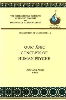 qur'anic concepts of human psyche by Zafar Afaq Ansari | Goodreads