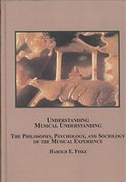 Understanding Musical Understanding: The Philosophy, Psychology, and ...