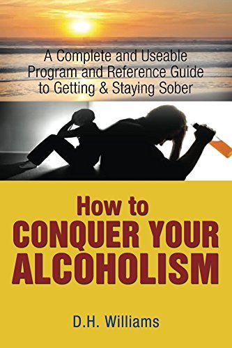 How To Conquer Your Alcoholism: A Complete and Useable Program and ...