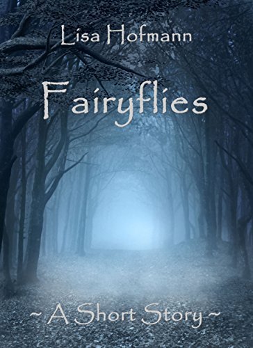 Fairyflies: A Short Dies Irae Story by Lisa Hofmann | Goodreads