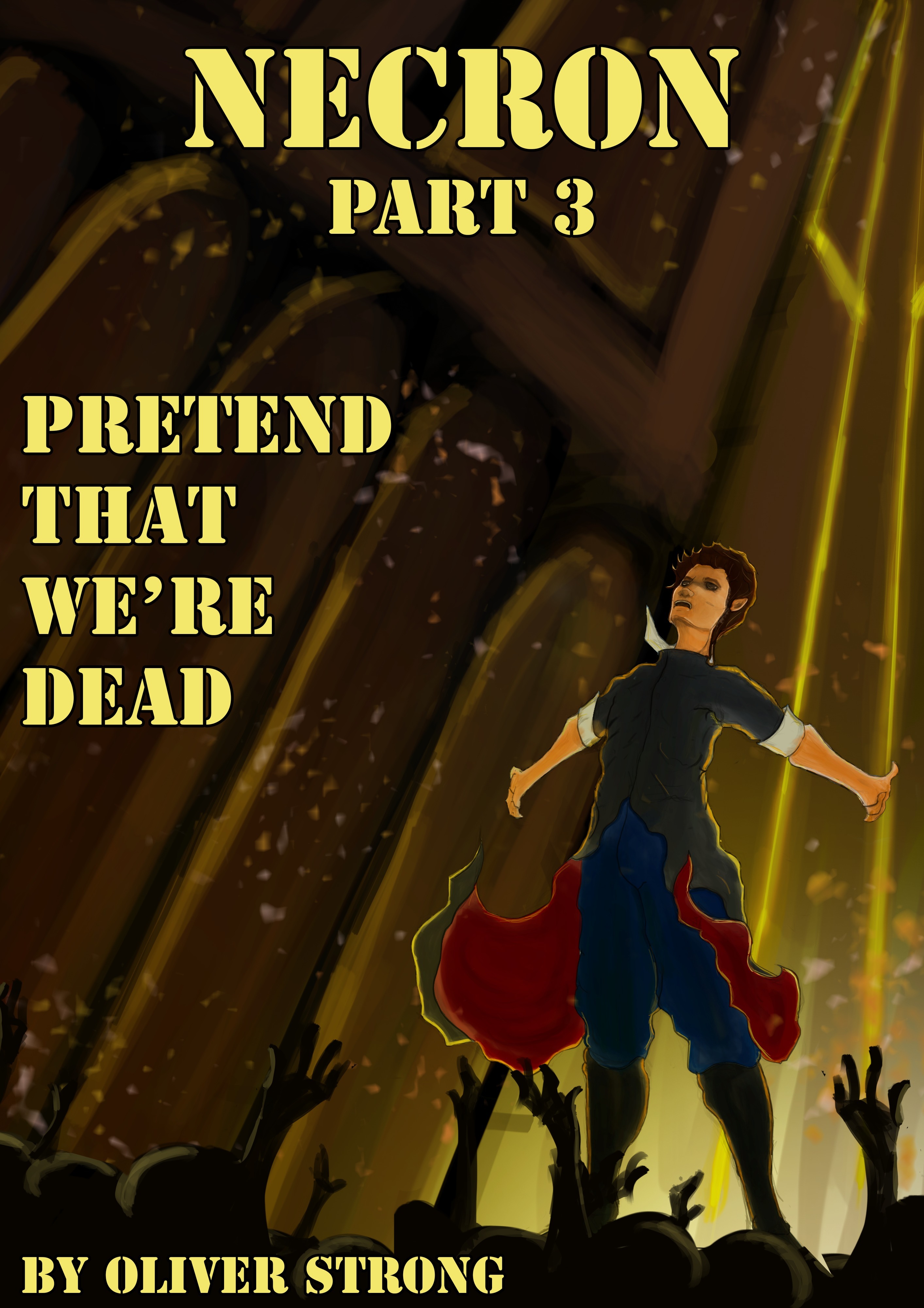 Necron (part 3): Pretend That We're Dead by Oliver Strong | Goodreads