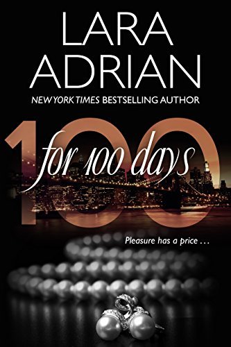 For 100 Days (100 Series, #1) by Lara Adrian | Goodreads