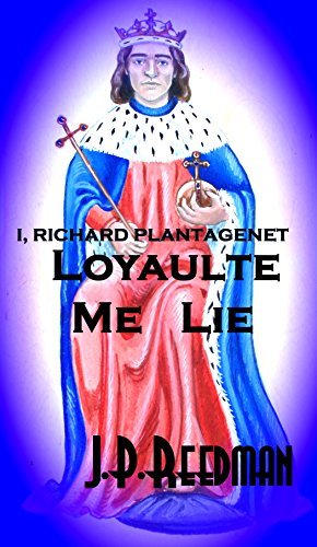 Loyaulte Me Lie (I, Richard Plantagenet #2) by J.P. Reedman | Goodreads
