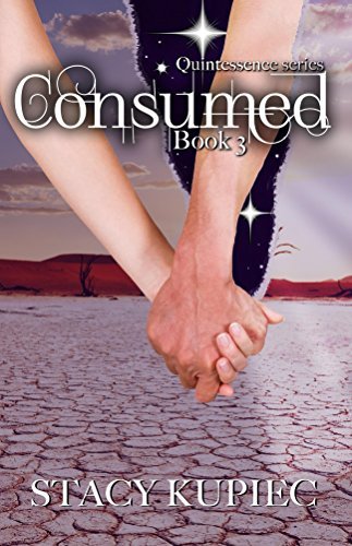 Consumed (Quintessence Series Book 3) by Stacy Kupiec | Goodreads