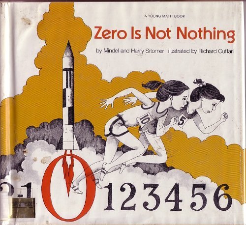 Zero Is Not Nothing (Young Math Books) by Mindel Sitomer | Goodreads
