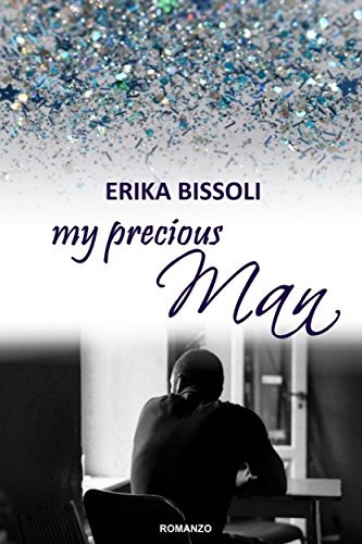 My Precious Man: My Precious Trilogy, Vol. 2 by Erika Bissoli | Goodreads