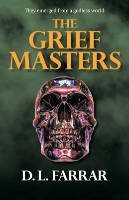 The Grief Masters by D.L. Farrar | Goodreads