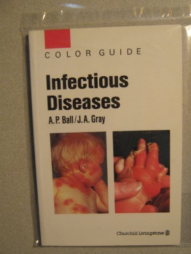 Infectious Diseases Color Guide by A.P. Ball | Goodreads