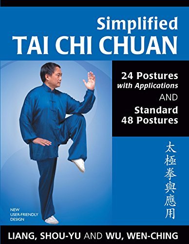 Simplified Tai Chi Chuan: 24 Postures with Applications & Standard 48 Postures by Shou-Yu Liang ...