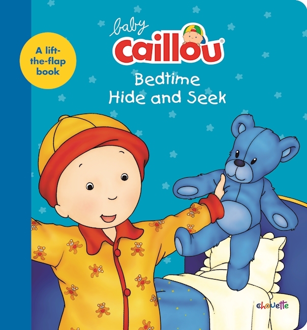 Baby Caillou Bedtime Hide And Seek A Lift The Flap Book By Anne