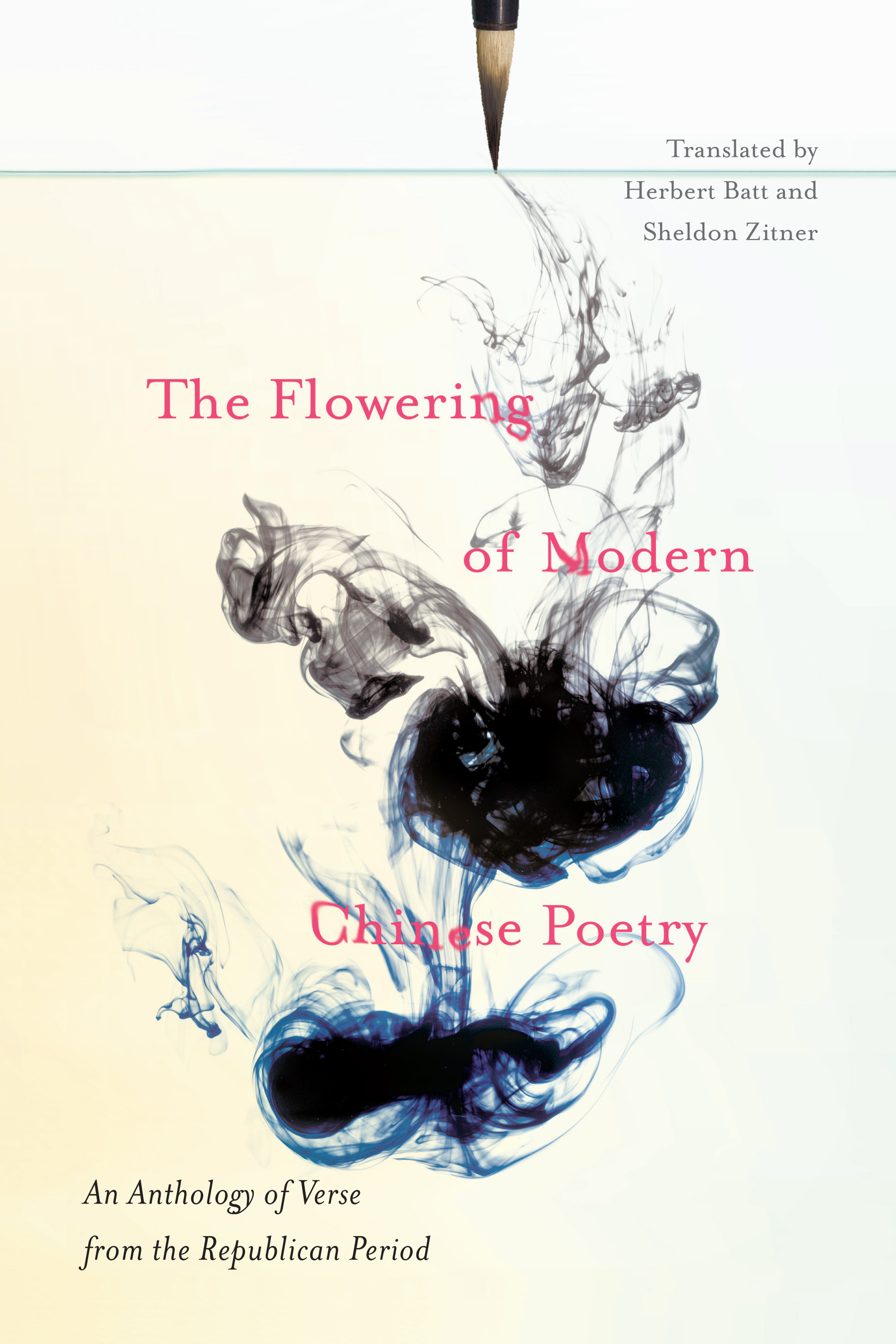 The Flowering of Modern Chinese Poetry: An Anthology of Verse from the ...