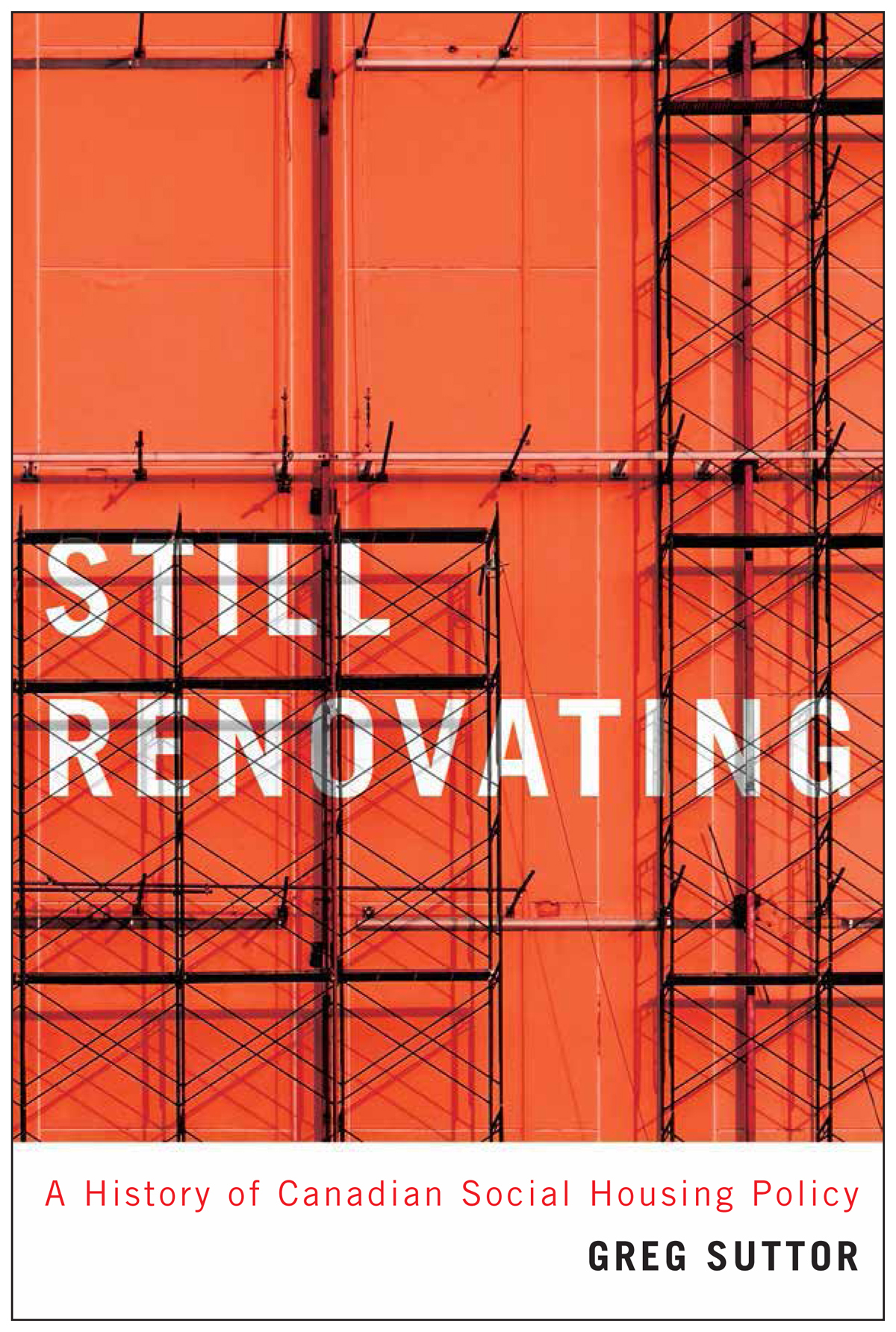 Still Renovating: A History of Canadian Social Housing Policy by Greg ...