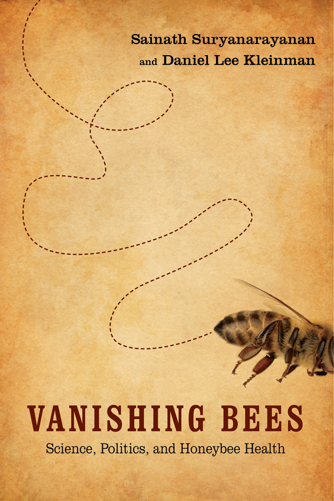 Vanishing Bees: Science, Politics, and Honeybee Health by Sainath ...