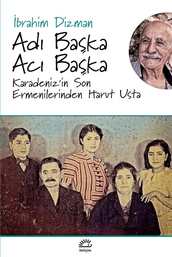 Adı Başka Acı Başka: Karadeniz’in Son Ermenilerinden Harut Usta by ...