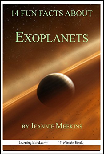 14 Fun Facts About Exoplanets: A 15-Minute Book by Jeannie Meekins ...