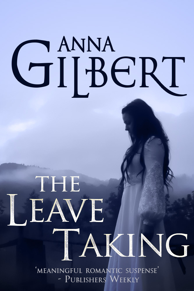 The Leave Taking by Anna Gilbert | Goodreads