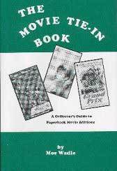 The Movie Tie-In Book: A Collector's Guide to Paperback Movie Editions ...