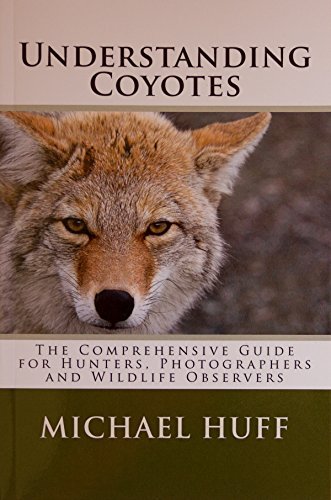 Understanding Coyotes: The Coprehensive Guide for Hunters ...