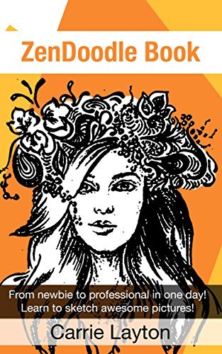 ZenDoodle Book: From newbie to professional in one day! Learn to sketch ...