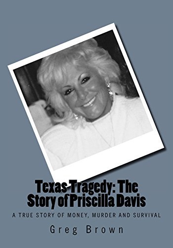 Texas Legend: The Story of Priscilla Davis: A True Texas Tale of Money ...
