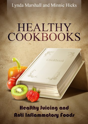 Healthy Cookbooks: Healthy Juicing and Anti Inflammatory Foods by ...