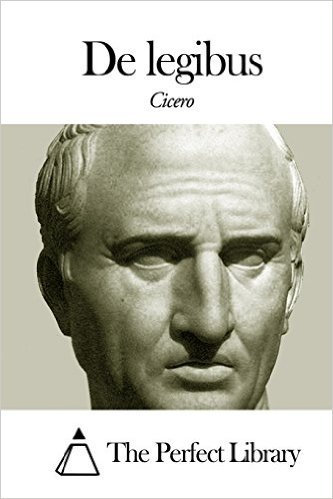 De legibus (Latin Edition) by Marcus Tullius Cicero | Goodreads