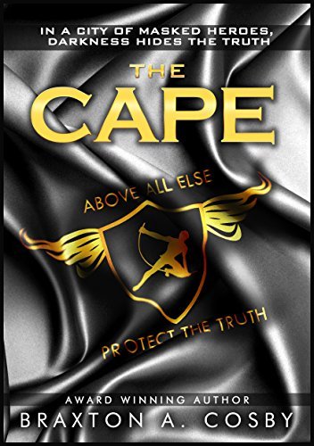 The Cape: An Epic Superhero Fantasy Adventure Series by Braxton A ...