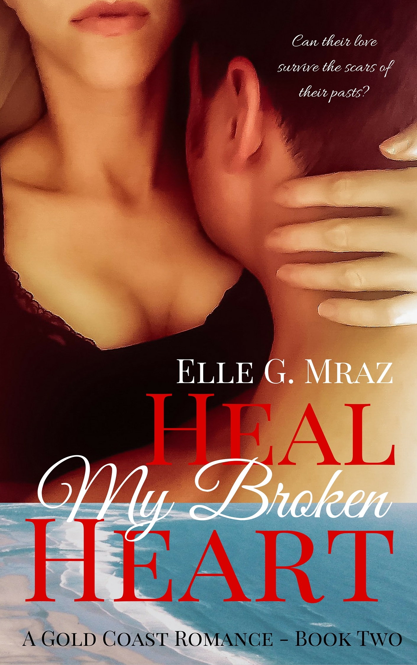 Heal My Broken Heart (Gold Coast Romance, #2) by Elle G. Mraz | Goodreads