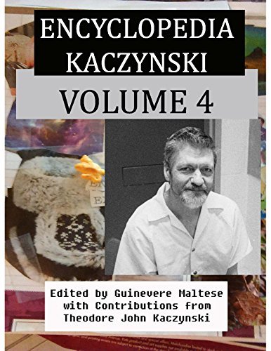 Encyclopedia Kaczynski: Volume 4 by Theodore John Kaczynski | Goodreads