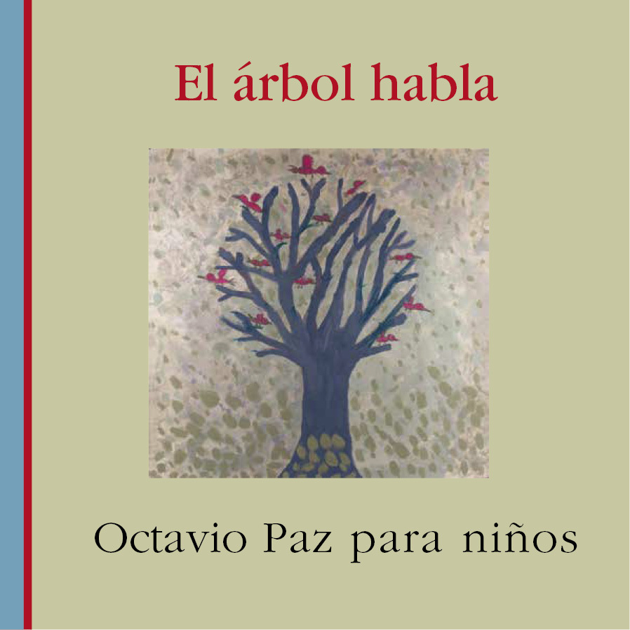 El árbol habla : Octavio Paz para niños by Octavio Paz | Goodreads
