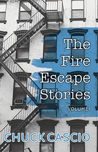 The Fire Escape Stories, Volume I by Chuck Cascio | Goodreads