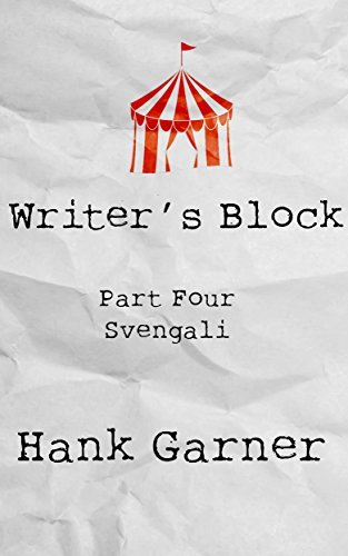 Writer's Block 4 | Svengali by Hank Garner | Goodreads