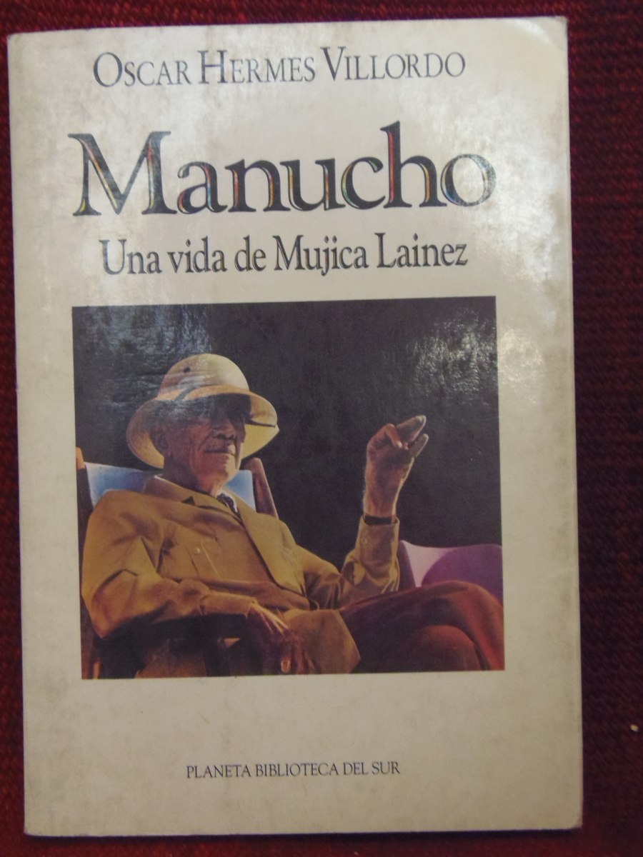 Manucho. Una Vida de Mujica Lainez by Oscar Hermes Villordo | Goodreads