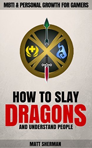How to Slay Dragons and Understand People: MBTI & Personal Growth for ...