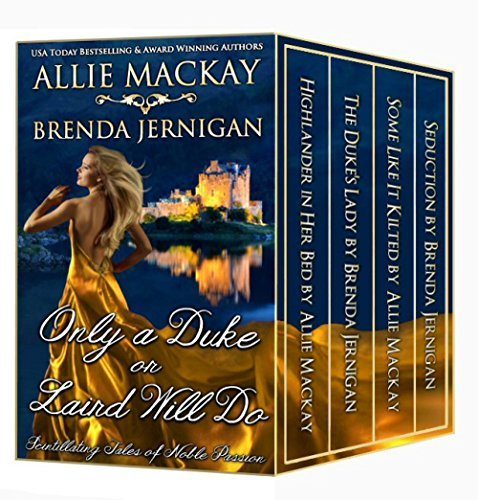 Only a Duke or Laird Will Do: Scintillating Tales of Noble Passion by ...