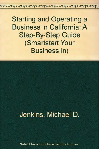 Starting and Operating a Business in California: A Step-By-Step Guide ...