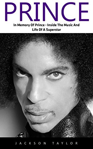 Prince: In Memory Of Prince - Inside The Music And Life Of A Superstar ...