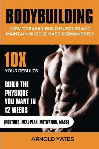 Bodybuilding: How to easily build muscles and maintain muscle mass ...