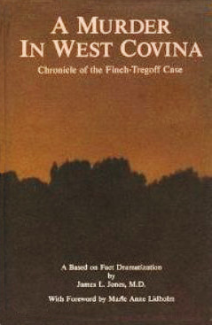 A Murder in West Covina: Chronicle of the Finch-Tregoff Case by James L ...