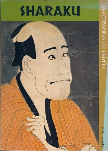 Sharaku (Masterworks of Ukiyo-e) by Juzo Suzuki | Goodreads