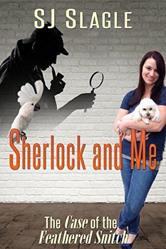 Sherlock and Me: The Case of the Feathered Snitch by S.J. Slagle | Goodreads