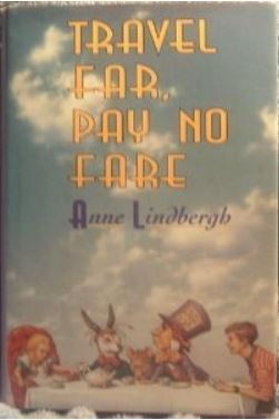Travel Far, Pay No Fare by Anne Lindbergh | Goodreads
