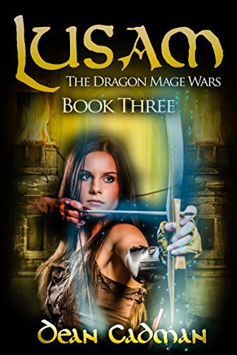 Lusam: The Dragon Mage Wars Book Three by Dean Cadman | Goodreads