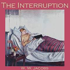 The Interruption by W.W. Jacobs | Goodreads