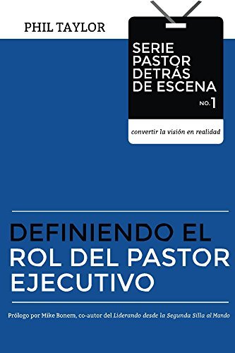Definiendo el Rol del Pastor Ejecutivo (Libro Uno Serie Pastor Detrás ...