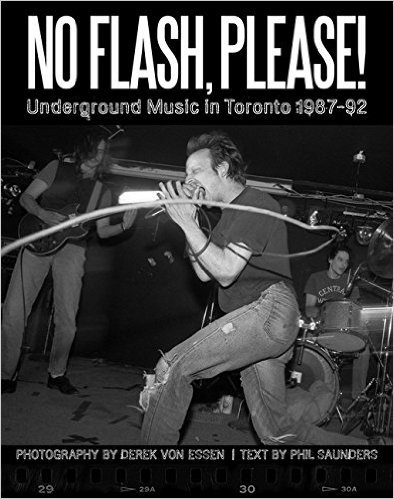 No Flash, Please!: Underground Music in Toronto, 1987-92 by Phil ...
