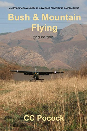 Bush & Mountain Flying: A comprehensive guide to advanced bush ...