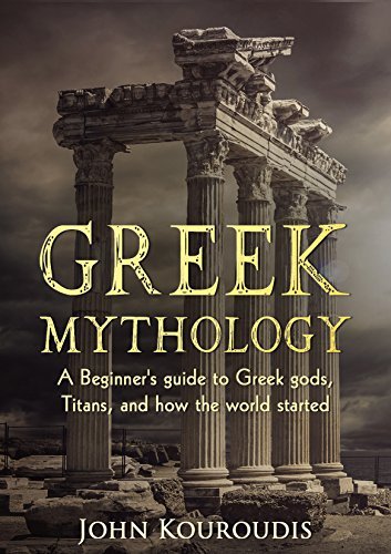 Greek Mythology: A Beginner's guide to Greek gods, Titans, and how the ...